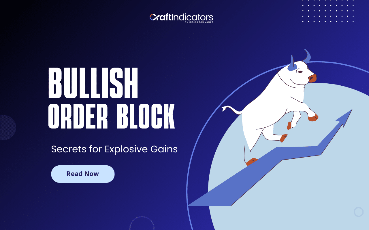Bullish Order Blocks Explained: How Traders Use Them - Craft Indicators
