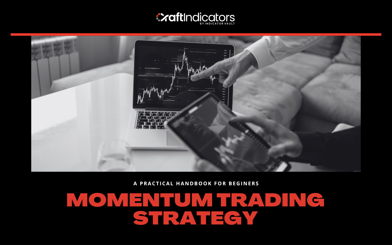 Momentum Trading Strategies Made Simple for Beginners - Craft Indicators
