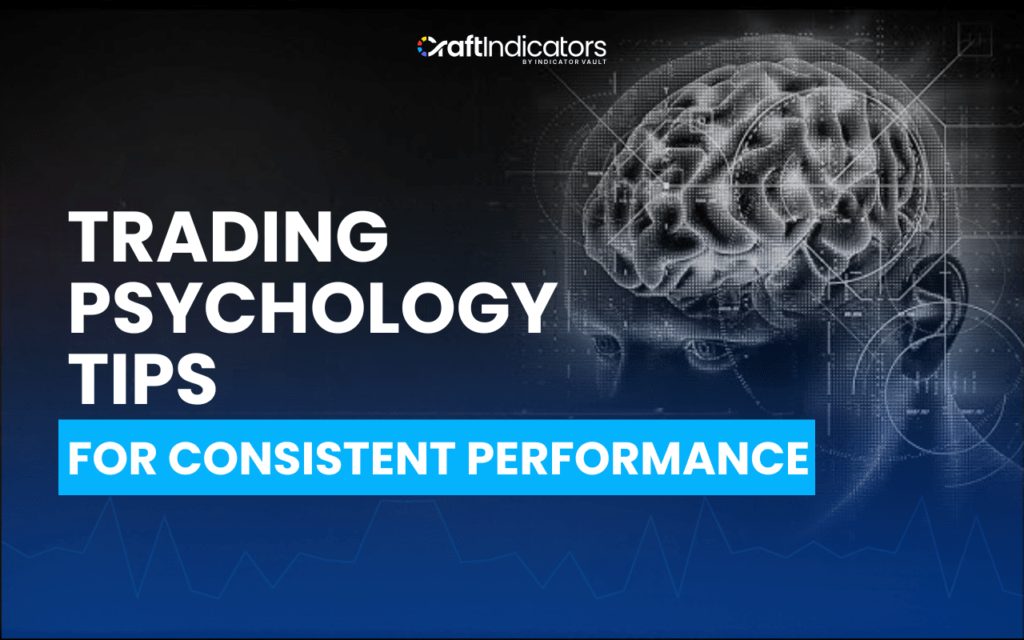 12 Trading Psychology Tips To Turn Into Consistent Traders